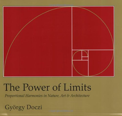 The Power of Limits: Proportional Harmonies in Nature, Art, and ...